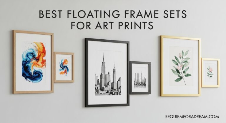 8 Best Floating Frame Sets for Art Prints (July 2026) Gallery Display Guide